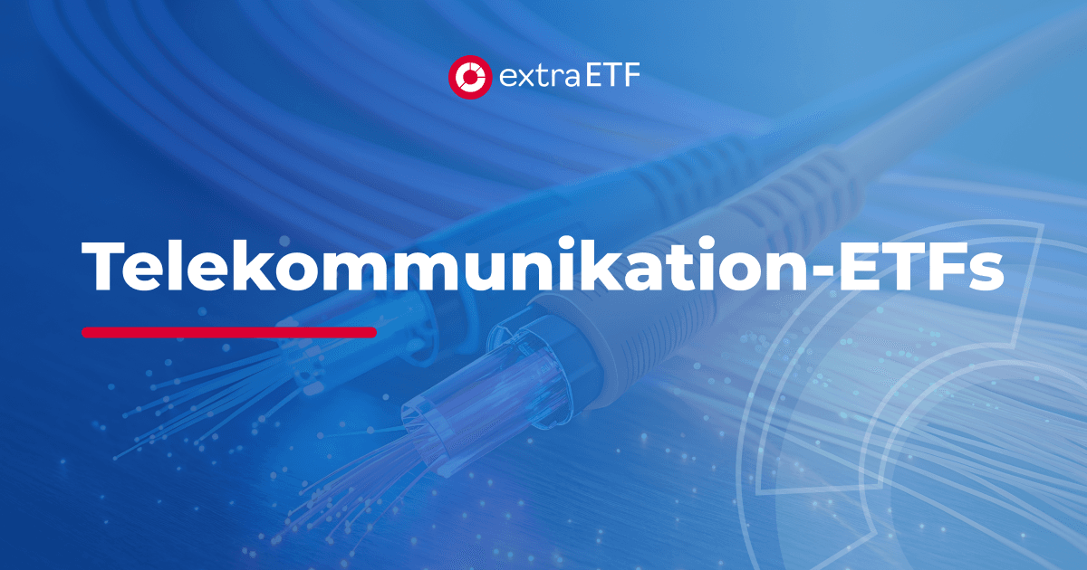 Telekommunikation-ETFs 2026: Die besten Möglichkeiten