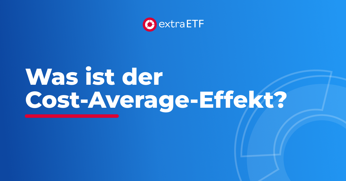 Cost-Average-Effekt einfach erklärt – extraETF
