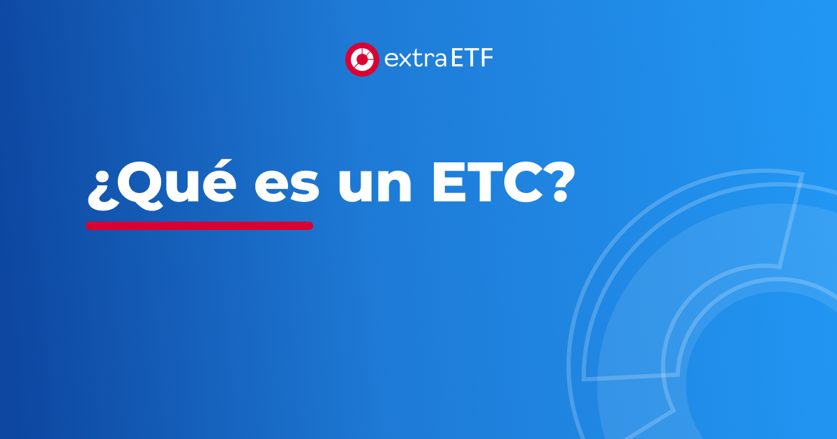 Explicado de forma sencilla: ¿Qué es un ETC? - extraETF