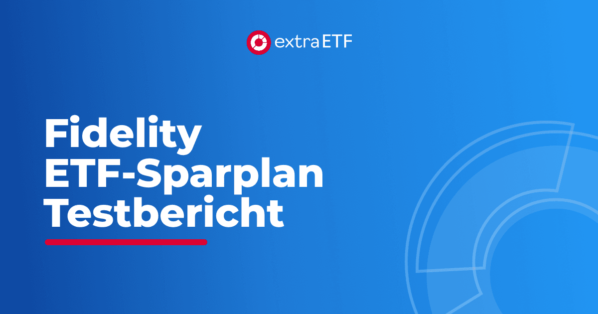Fidelity ETF-Sparplan (05/2026): Test, Kosten & mehr - extraETF