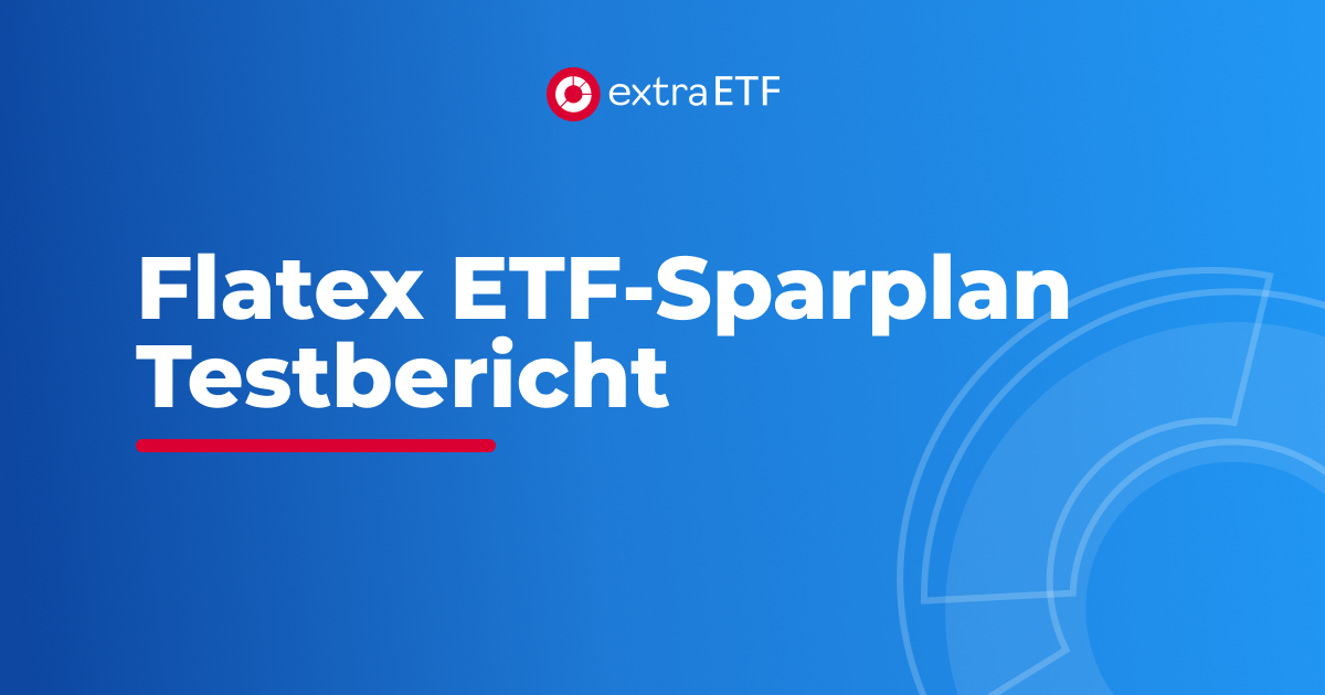 Flatex ETF-Sparplan (02/2026): Test, Kosten & mehr - extraETF