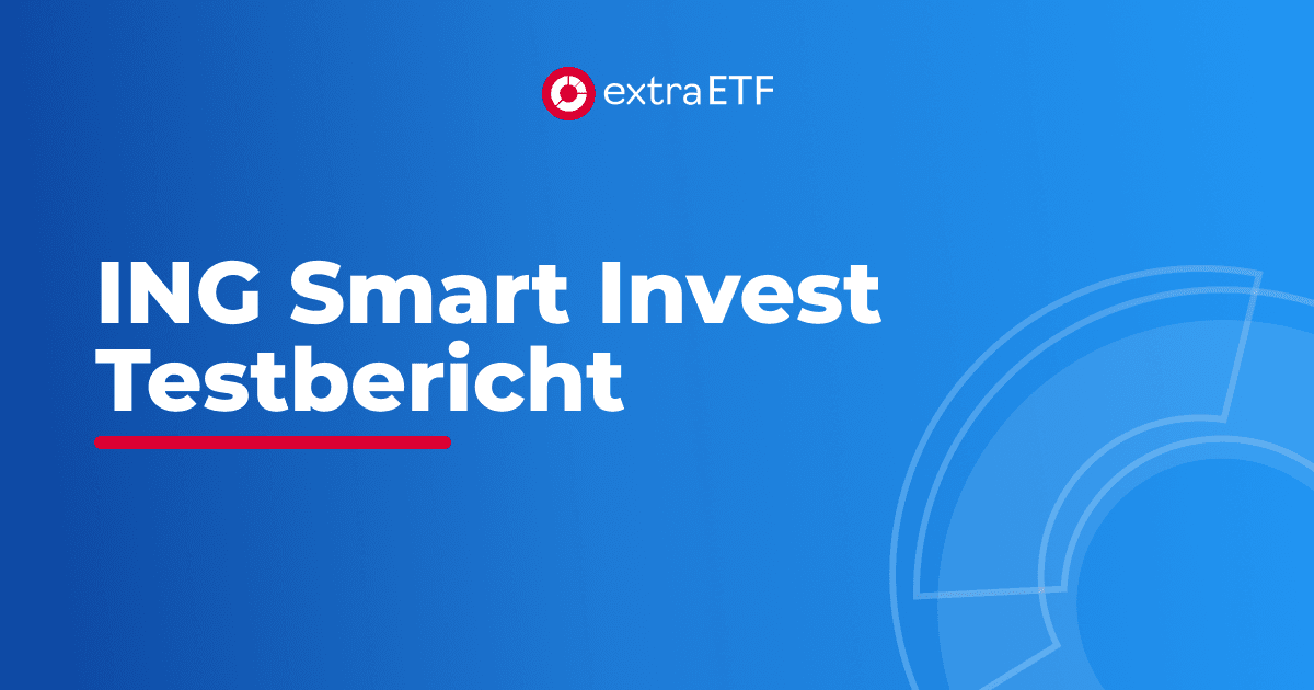 ING Smart Invest Test (10/2025): Kosten, Rendite & mehr - extraETF