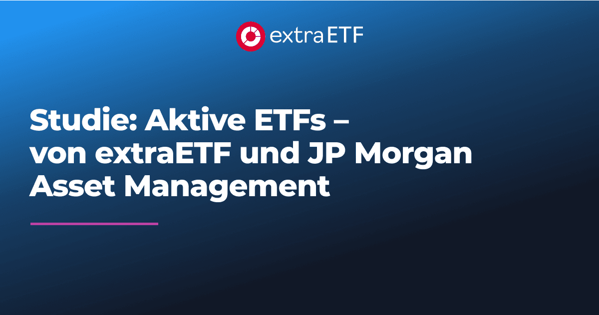 Aktive ETFs und Bedeutung für Privatanleger | extraETF