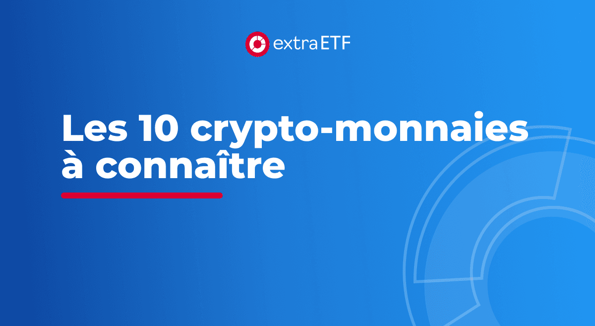 Les 10 crypto-monnaies à connaître