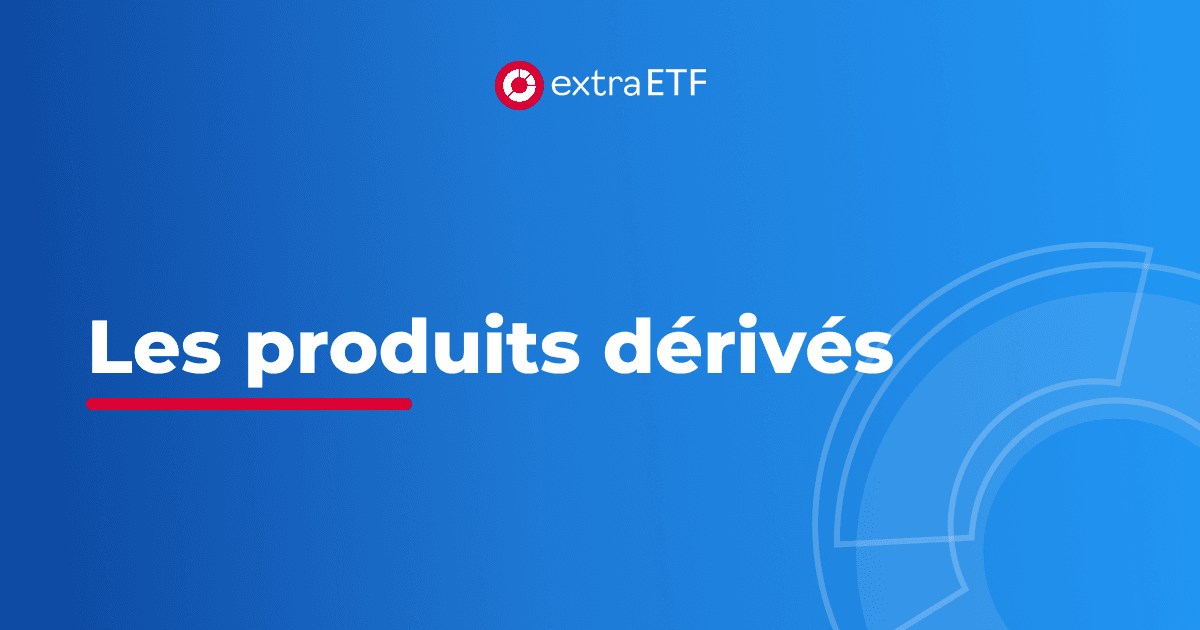 Les produits dérivés