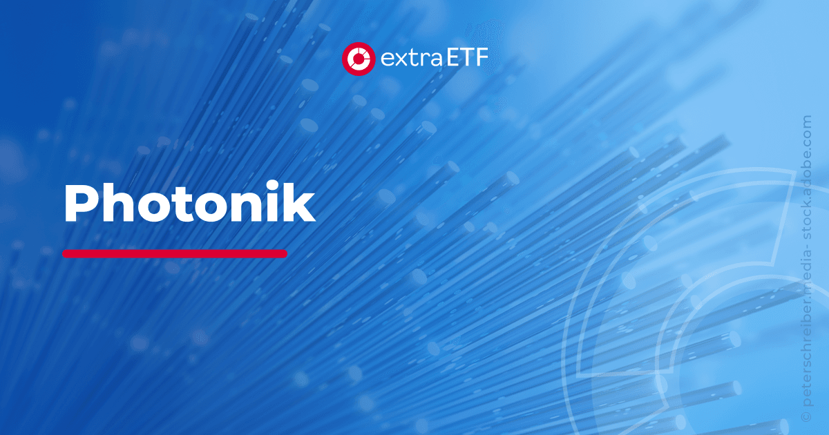 Photonik-ETFs 2025: Unsere Empfehlungen
