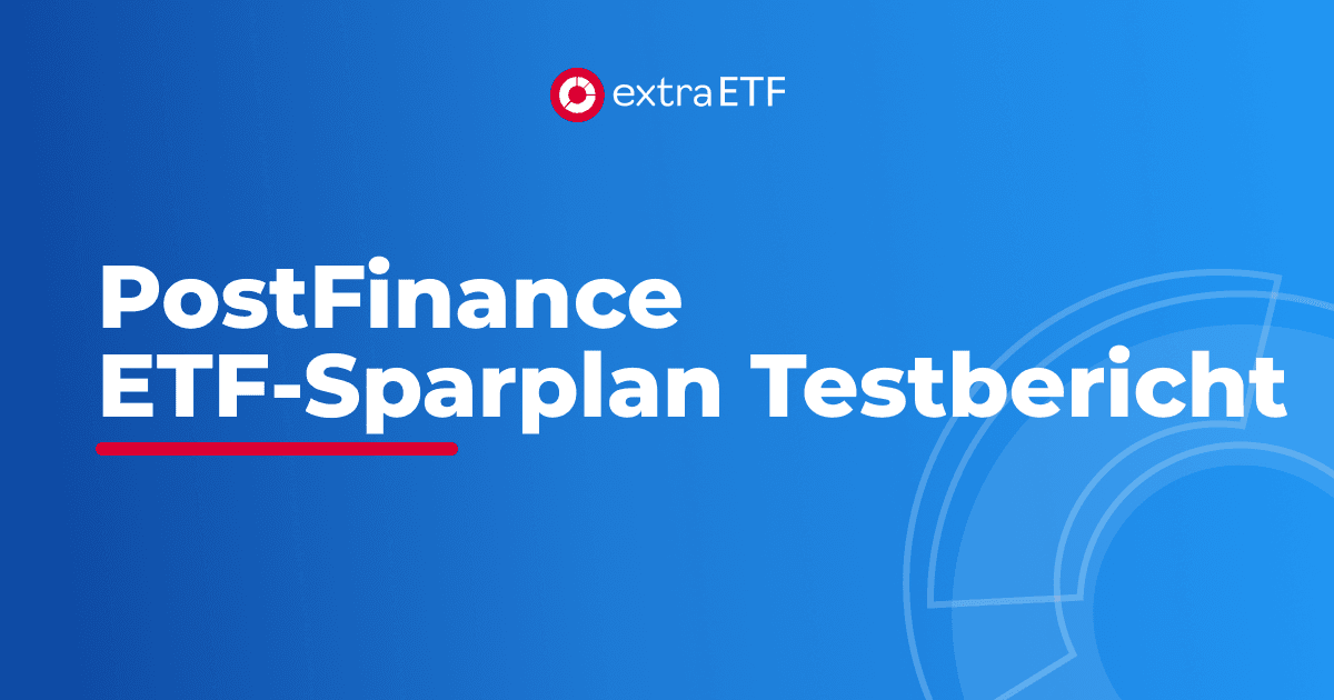 PostFinance ETF-Sparplan 2024: Test, Kosten & mehr - extraETF