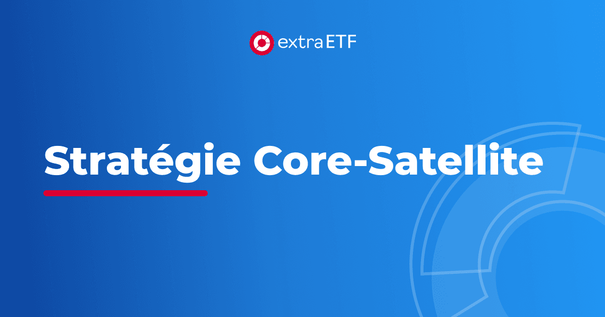 La stratégie Core-Satellite