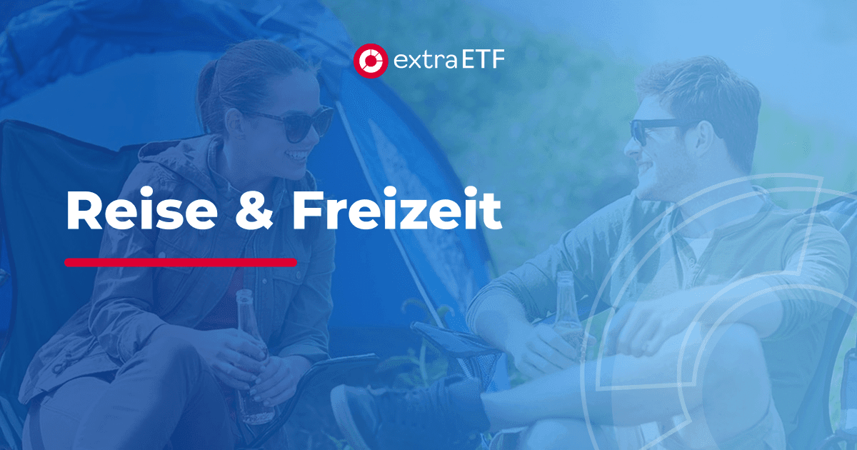 Reise & Freizeit-ETFs 2025: Unsere Empfehlungen